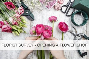 Florist Survey - Opening A Flower Shop! - Floranext - Florist Websites ...